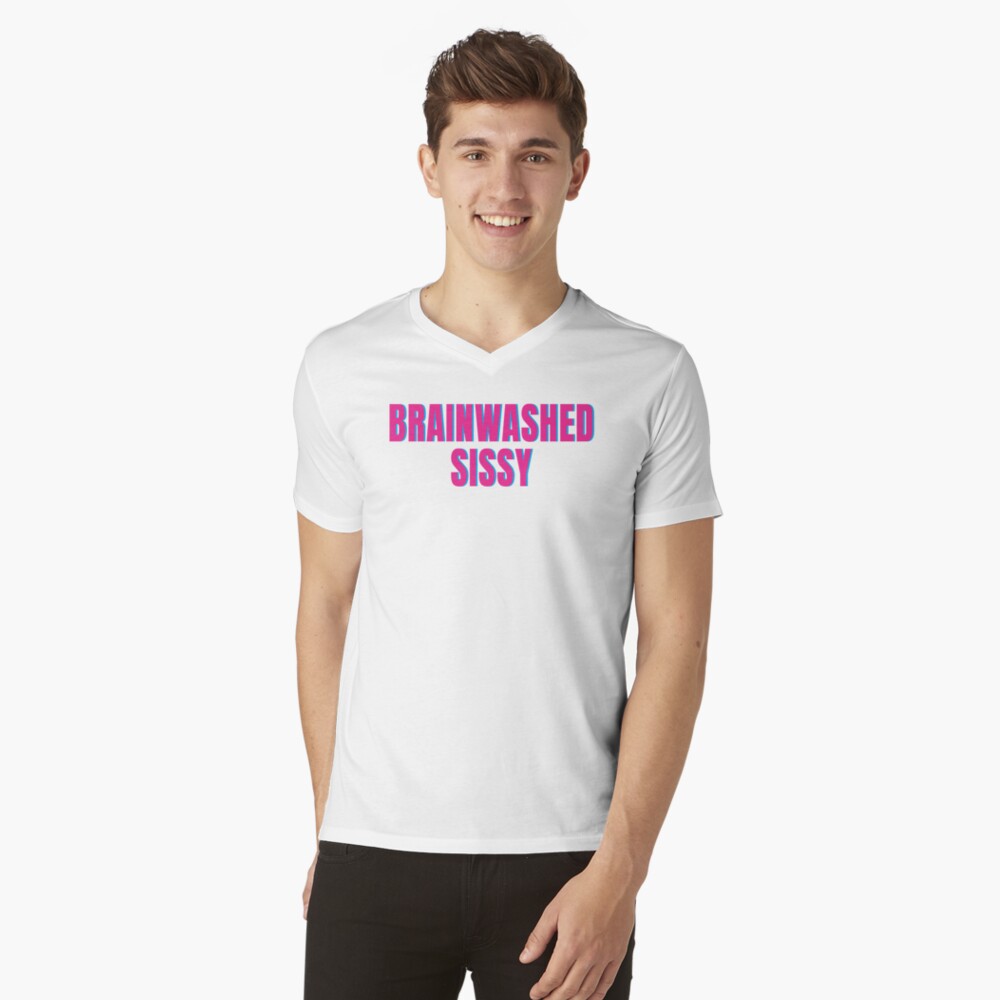 Brainwashed Sissy T Shirt By Qcult Redbubble