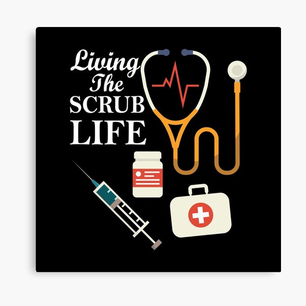 Living The Scrub Life Canvas Prints | Redbubble