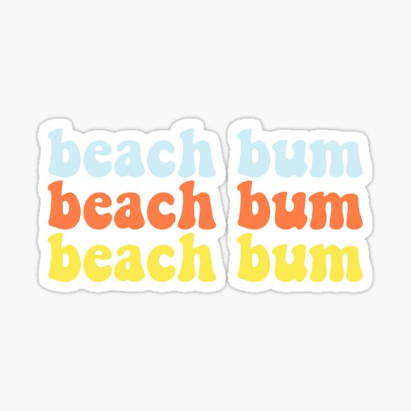 "beach bum " Sticker by karenna-musc | Redbubble