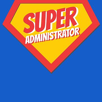 "Administrator Gifts | Super Administrator" Sticker for Sale by ...