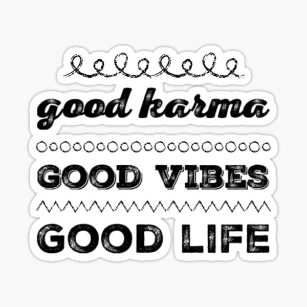 "Good Karma, good vibes, good life" Sticker for Sale by LoromiDesigns ...