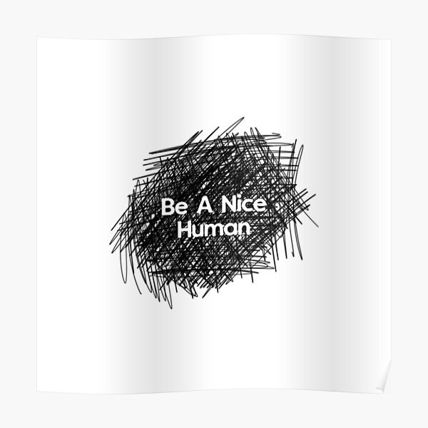 Póster «Ser un buen humano 4» de SyPhelan | Redbubble