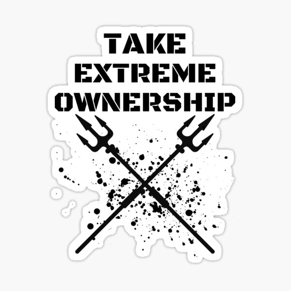 "Take Extreme Ownership" Sticker for Sale by RIVEofficial | Redbubble
