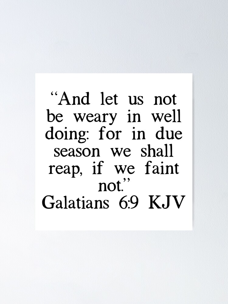 "Galatians 6:9 KJV" Poster for Sale by IBMClothing | Redbubble