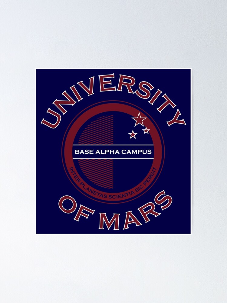"University of Mars. Base Alpha Campus" Poster by BGALAXY | Redbubble