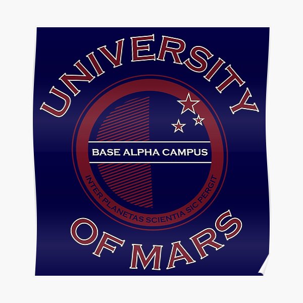 "University of Mars. Base Alpha Campus" Poster by BGALAXY | Redbubble