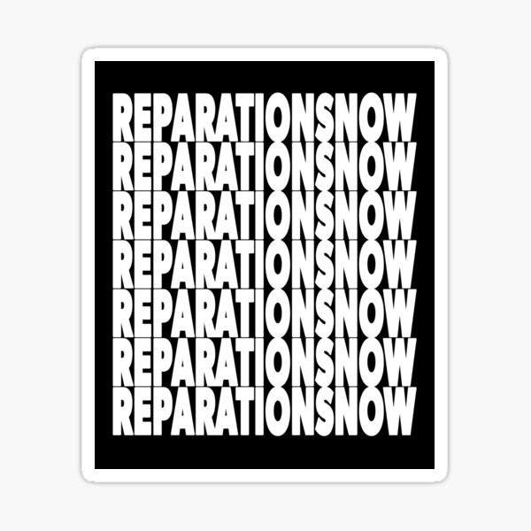 "Reparations Now Anti Slavery Social Justice Civil Rights" Sticker for ...