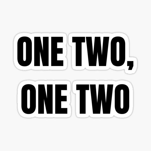 "one two, one two" Sticker for Sale by Simplyteeshop | Redbubble
