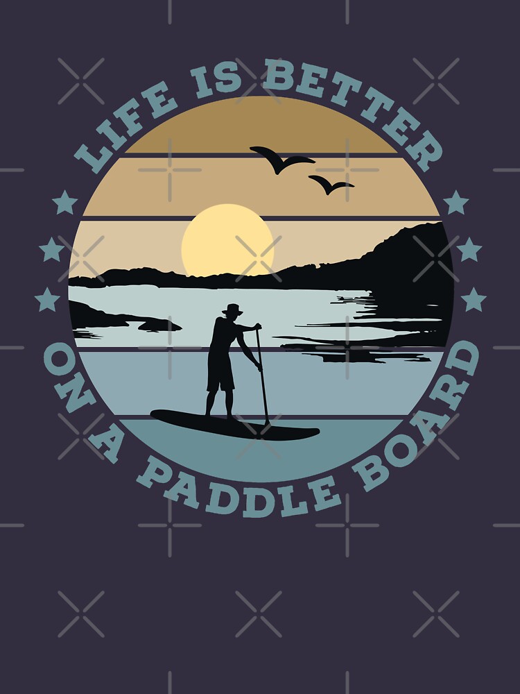 "SUP - Life is better on a paddle board (Men)" T-shirt for Sale by ...