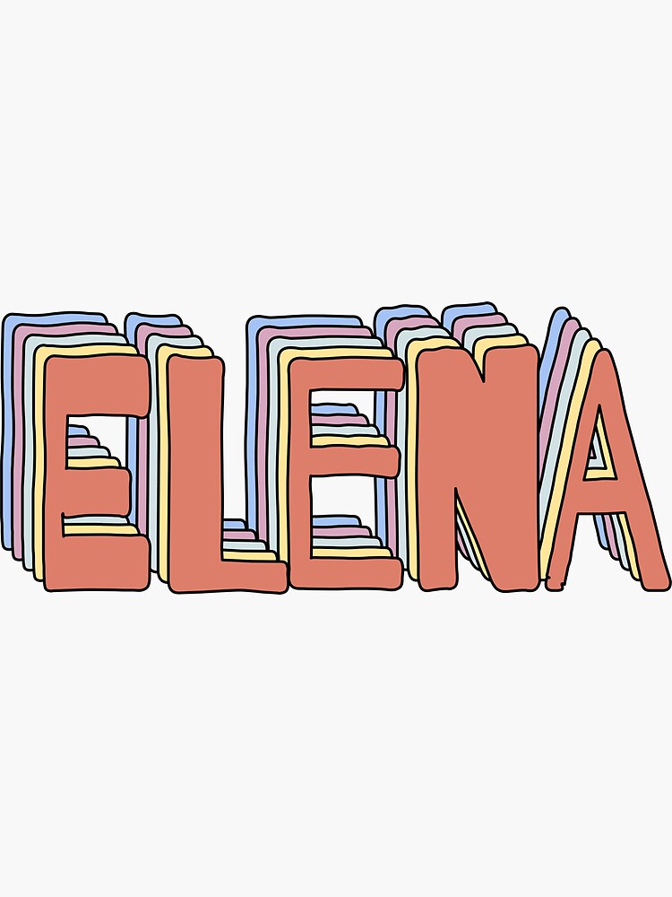 "Elena Name " Sticker for Sale by ashleymanheim | Redbubble