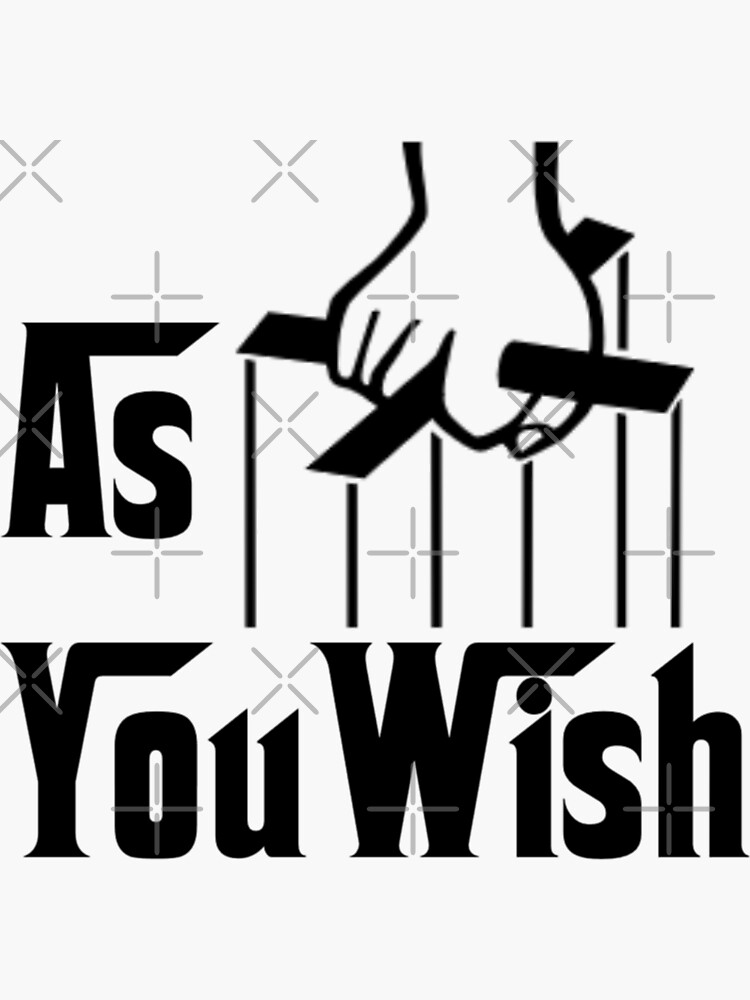 "as you wish " Sticker for Sale by marionroo24 | Redbubble