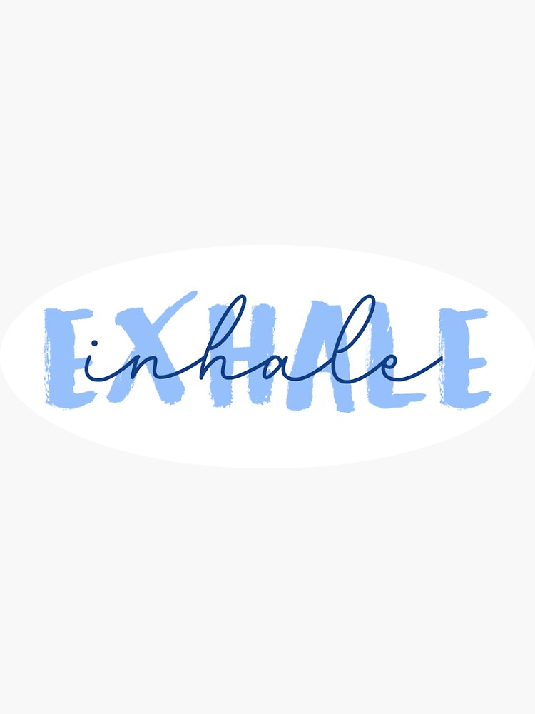 "Inhale - Exhale Sticker" Sticker by jensensbubble | Redbubble