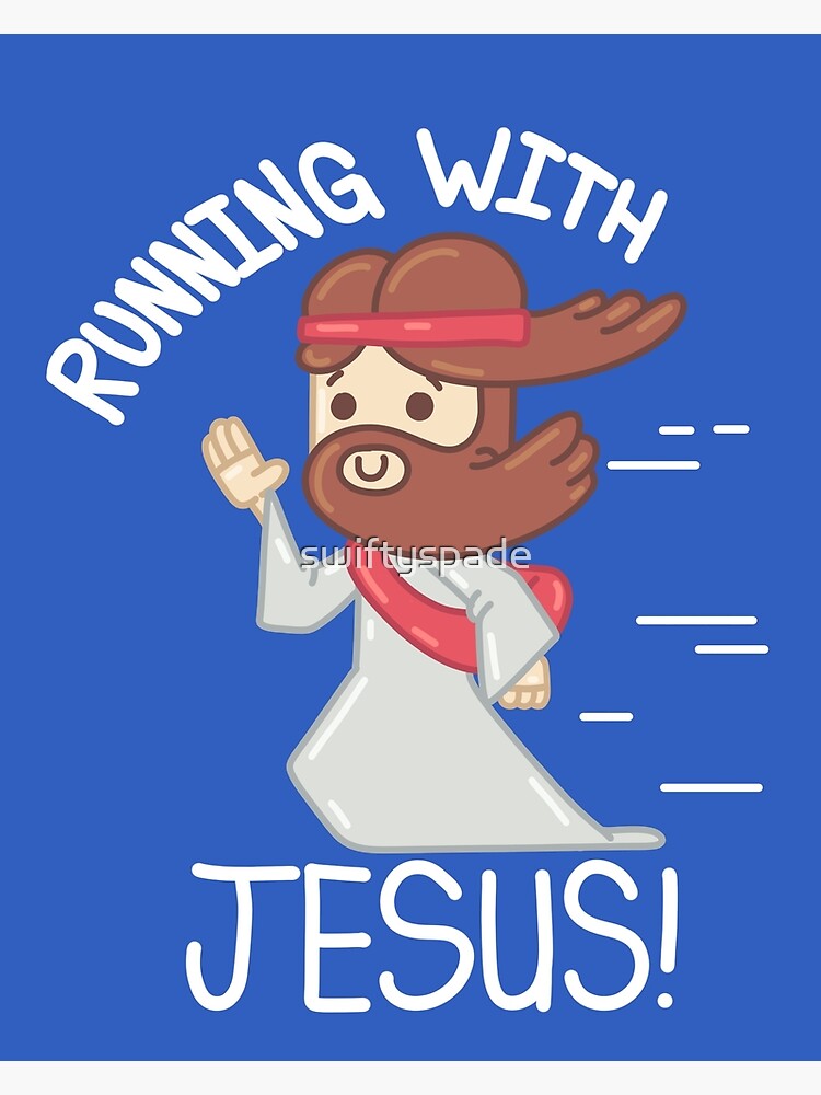 "Running With Jesus Christian Jogger" Poster by swiftyspade | Redbubble