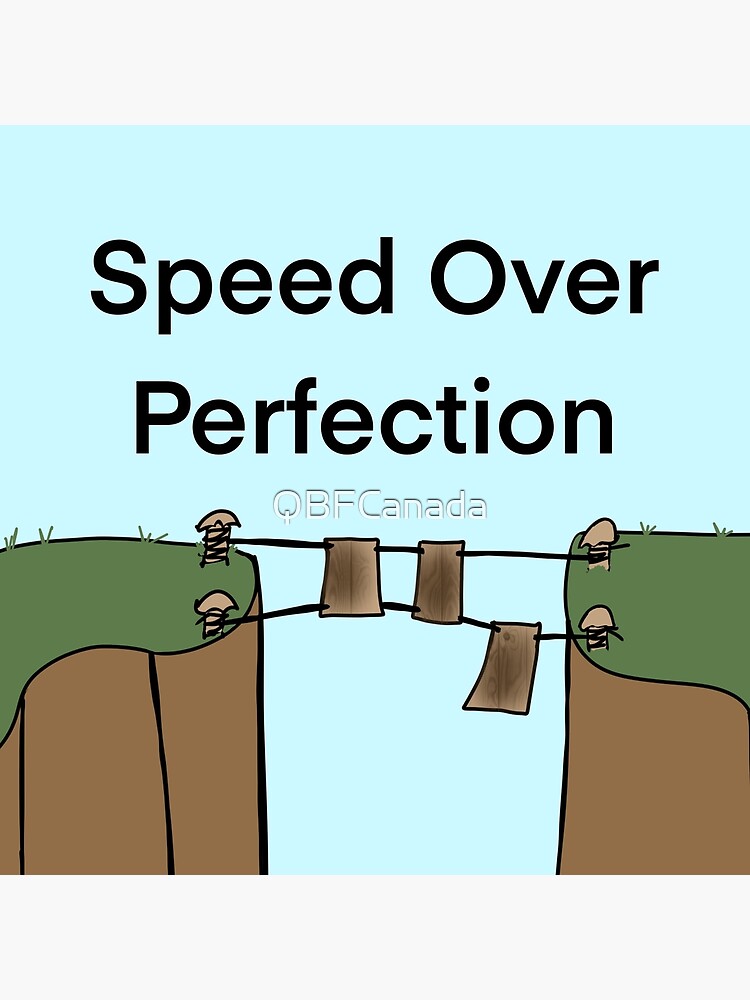 "Speed Over Perfection" Poster by QBFCanada | Redbubble