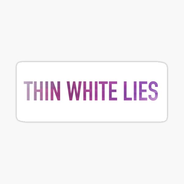 "Thin White Lies" Sticker by megstuy | Redbubble