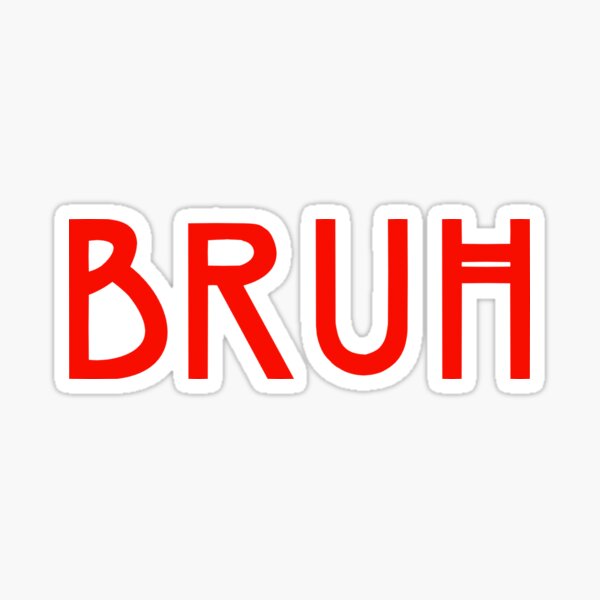 "Bruh design" Sticker by miitsaki | Redbubble
