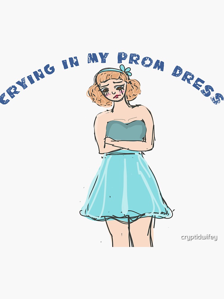 "Crying in My Prom Dress" Sticker for Sale by cryptidwifey | Redbubble