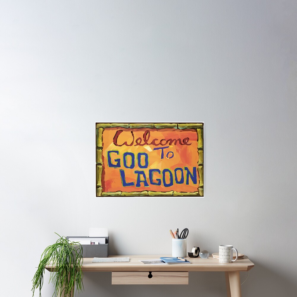 "Welcome To Goo Lagoon" Poster for Sale by alli-h | Redbubble