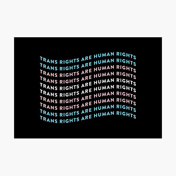 "Trans Rights Are Human Rights ☆ Transgender Pride Flag" Photographic ...