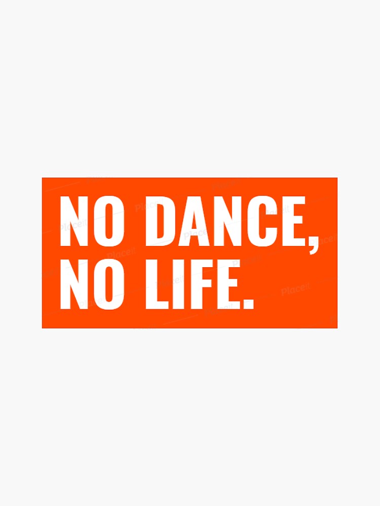 "No Dance, No Life" Sticker by Urban--Designs | Redbubble