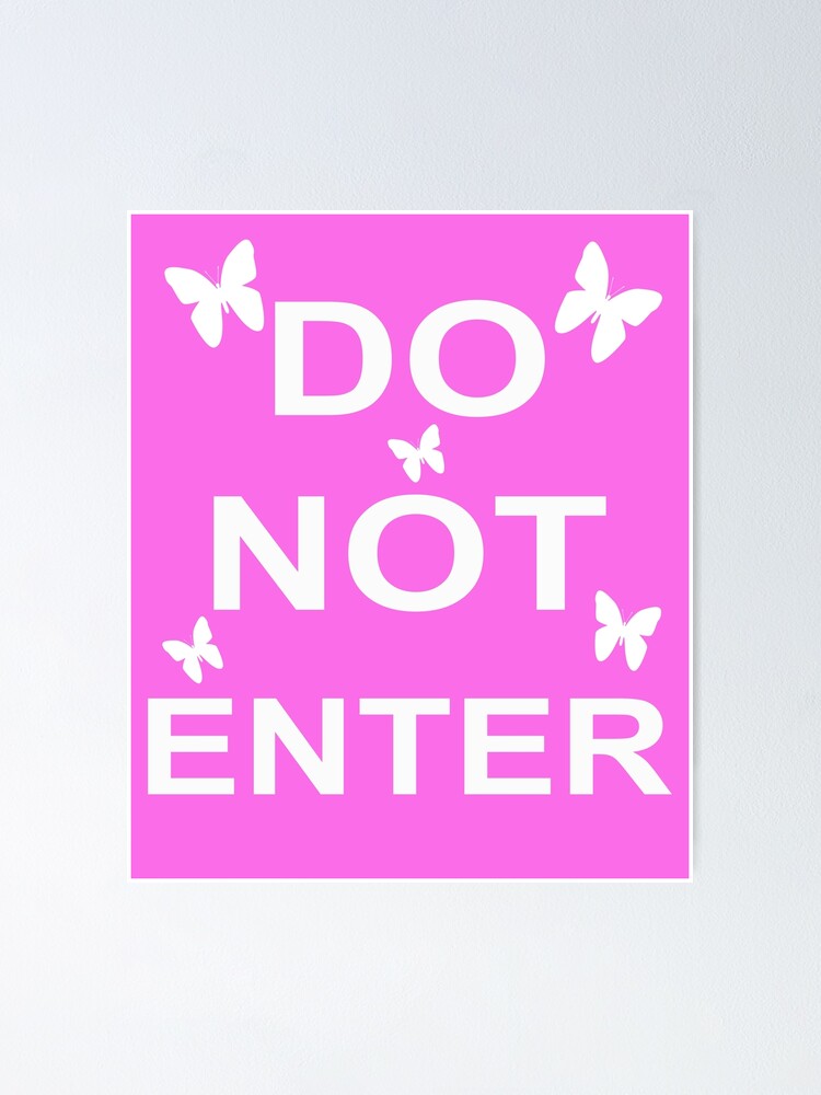 "Do Not Enter pink and white sign." Poster for Sale by KenyCanales ...