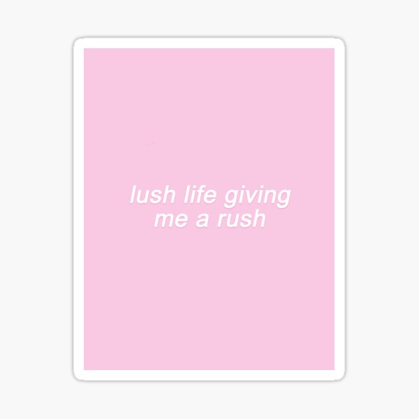 "LUSH LIFE" Sticker for Sale by hoebuxx | Redbubble