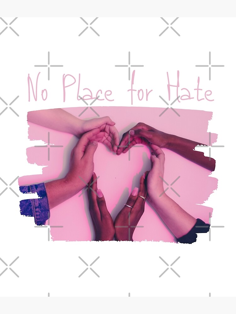 "No Place for Hate" Poster by Lounaadam | Redbubble
