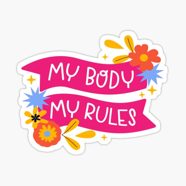 "MY BODY MY RULES" Sticker by MallsD | Redbubble