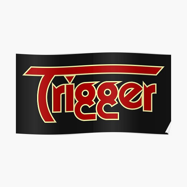 "Trigger" Poster by SonyaJep | Redbubble