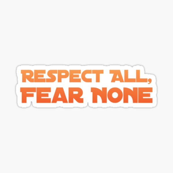 "Respect All, Fear None" Sticker by miminova | Redbubble