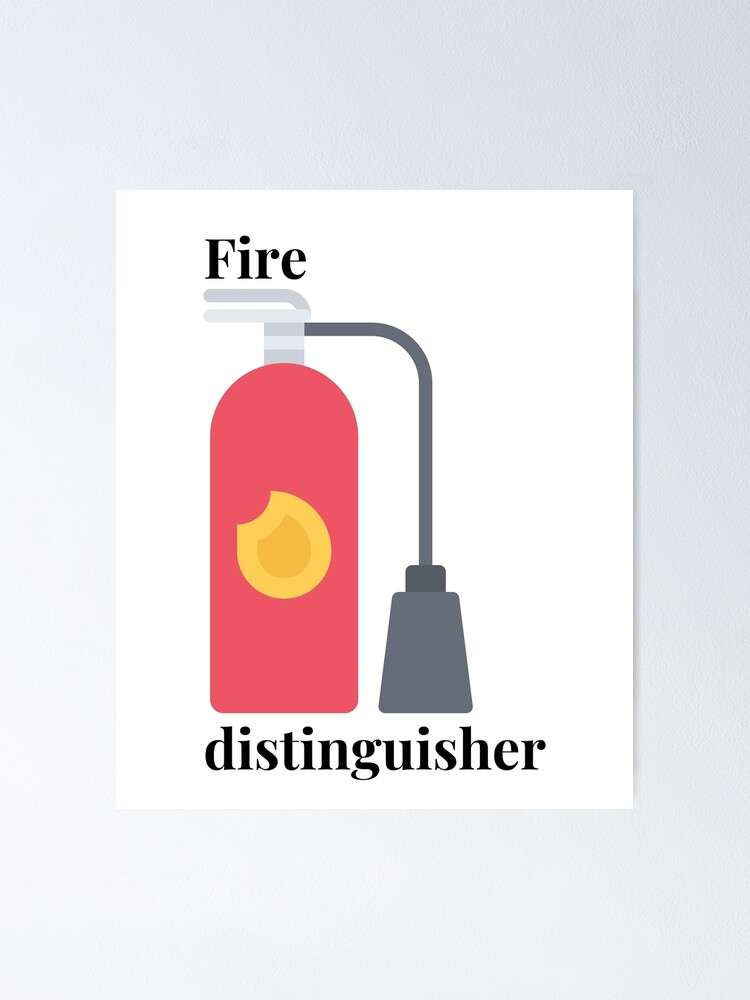 "Fire distinguisher" Poster for Sale by DWeyers | Redbubble