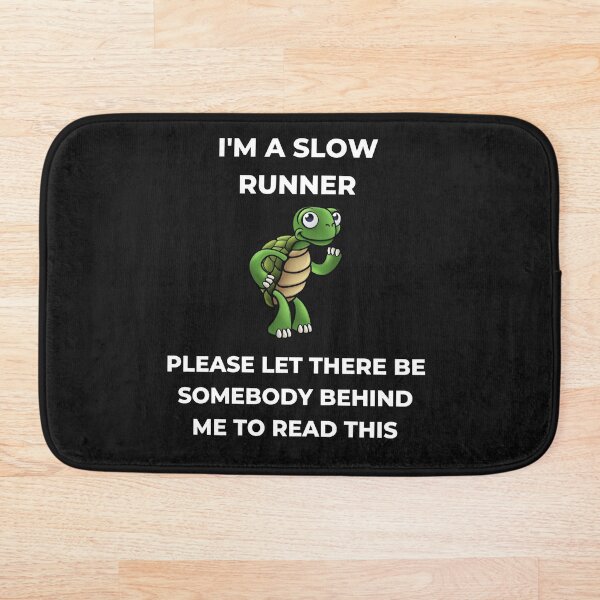 "Ich bin ein langsamer Läufer - Bitte lassen Sie jemanden hinter mir ...