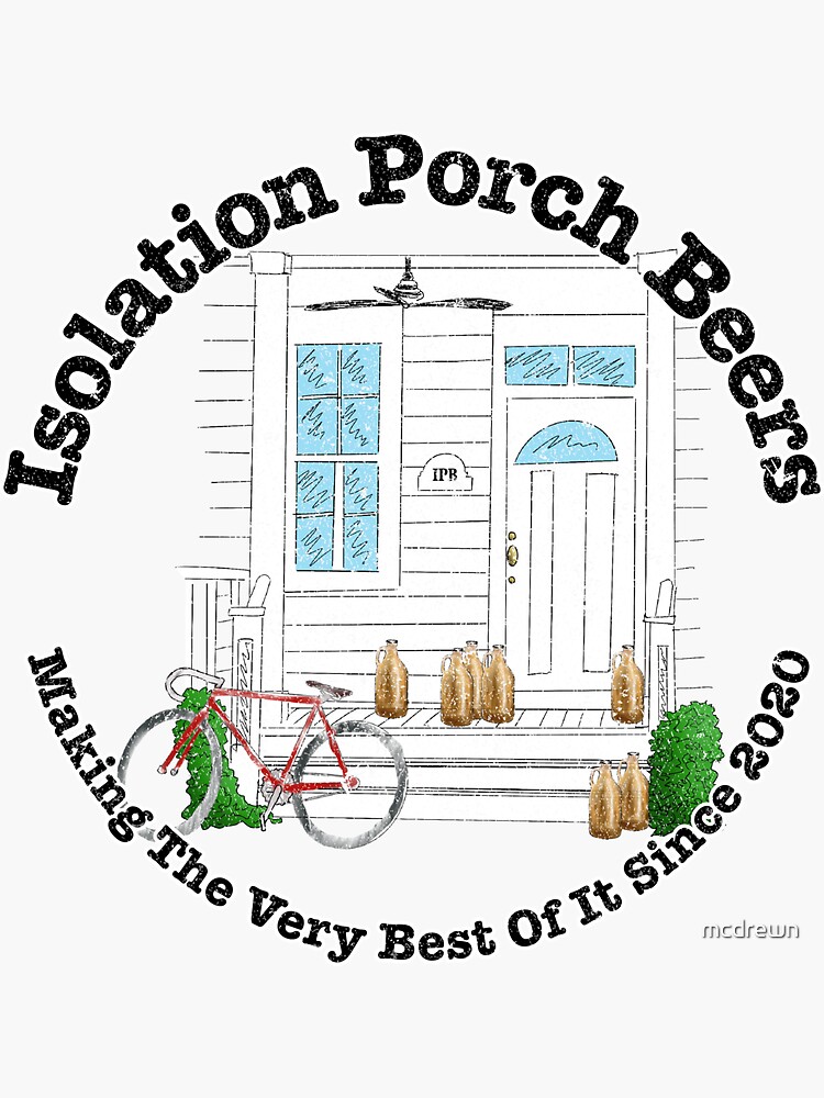 "Isolation Porch Beer - Vintage" Sticker by mcdrewn | Redbubble