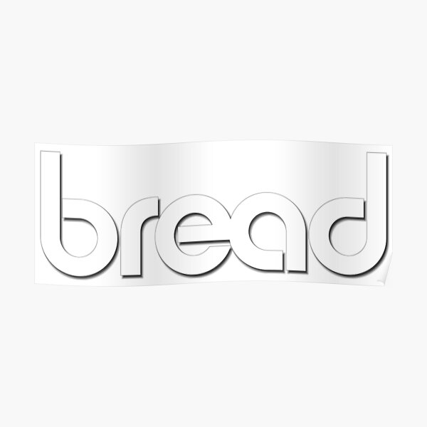 Bread Band Posters | Redbubble