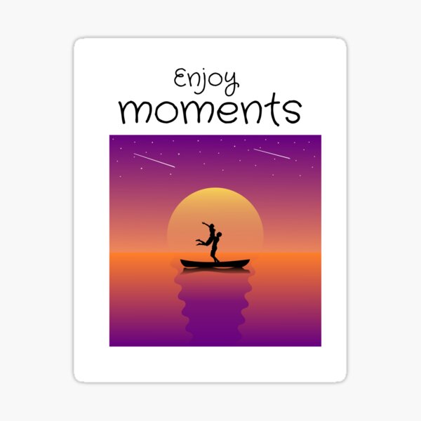 "Enjoy moments" Sticker for Sale by Muelas | Redbubble