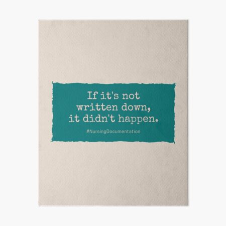 "If It's Not Written Down, It Didn't Happen" Art Board Print for Sale ...