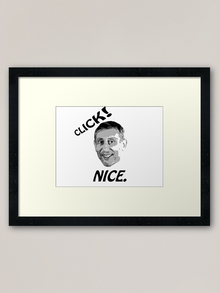 "CLICK! Nice. - Michael Rosen With Text" Framed Art Print for Sale by ...