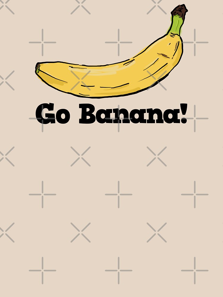 "Go Banana!" T-shirt for Sale by newdamage | Redbubble | go banana t ...