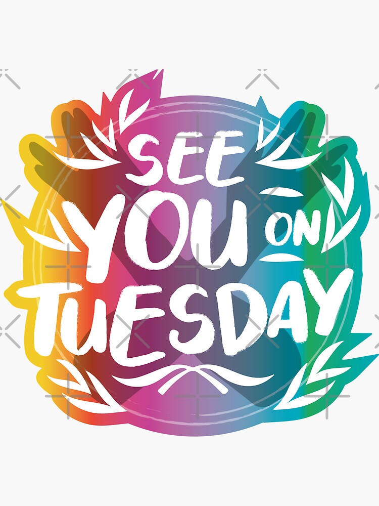"See You On Tuesday (Rainbow)" Sticker for Sale by alys-creative ...