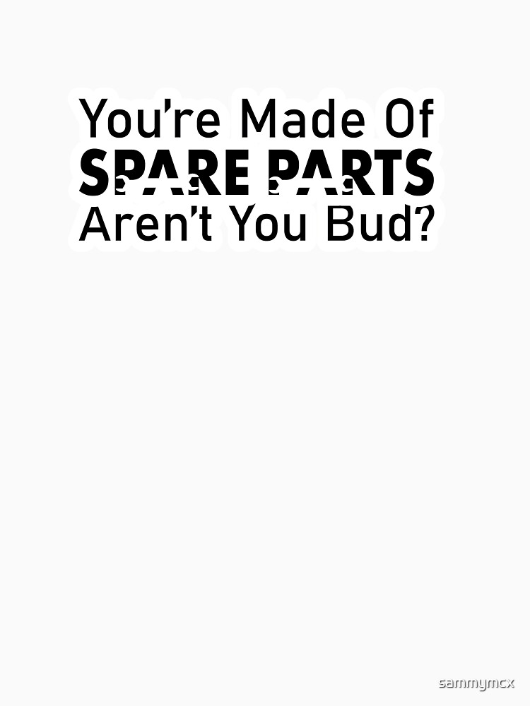 "You're Made of Spare Parts Aren't You Bud - Letterkenny Wayne ...