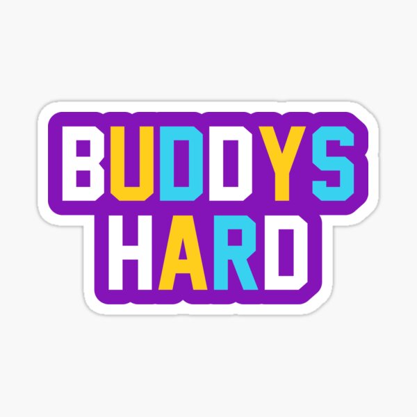 "Buddy's Hard " Sticker for Sale by chloekari | Redbubble