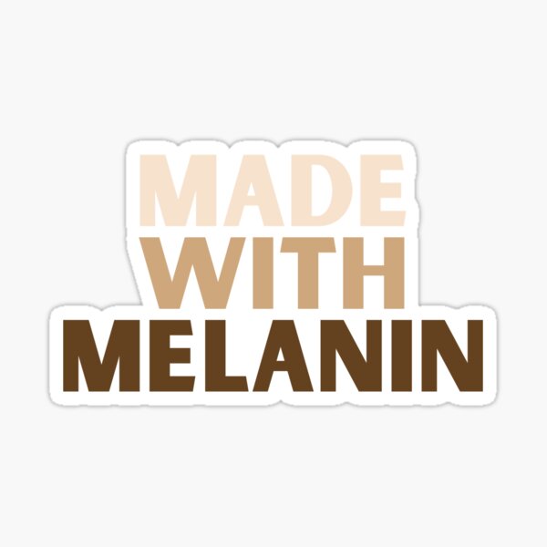 "Made With Melanin" Sticker for Sale by simcass | Redbubble