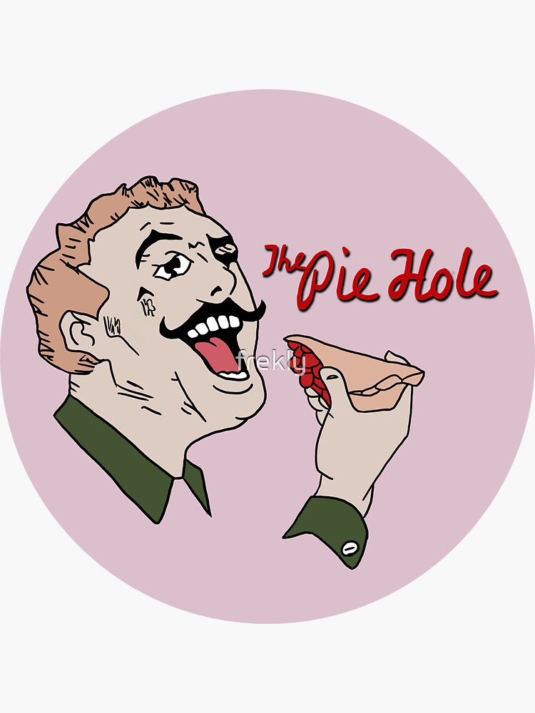 "The Pie Hole" Sticker for Sale by frekly | Redbubble