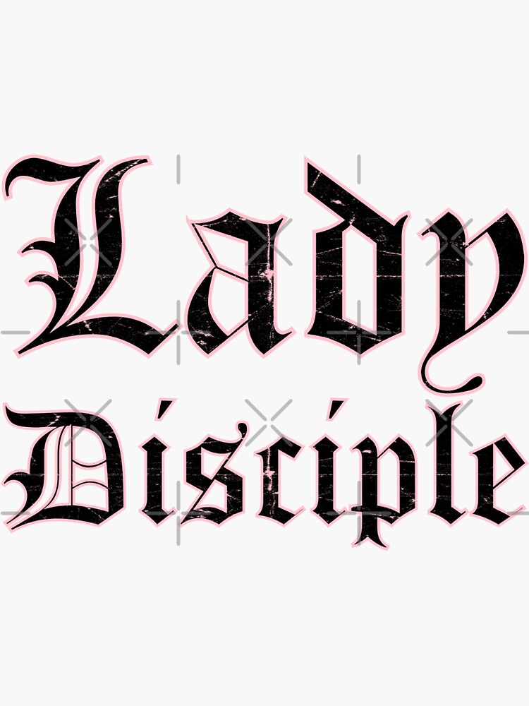 "Lady Disciple" Sticker for Sale by DIRTYDUNNZ | Redbubble