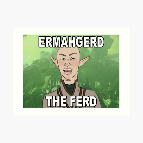 "ERMAHGERD THE FERD" Art Print by geeky-jez | Redbubble