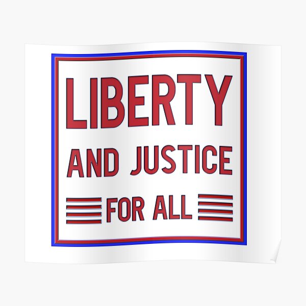 "Liberty and Justice for All" Poster by TreetopDesign | Redbubble