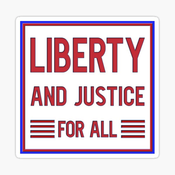 "Liberty and Justice for All" Sticker by TreetopDesign | Redbubble