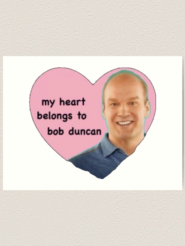 "bob duncan heart meme" Art Print by emilyhamer | Redbubble