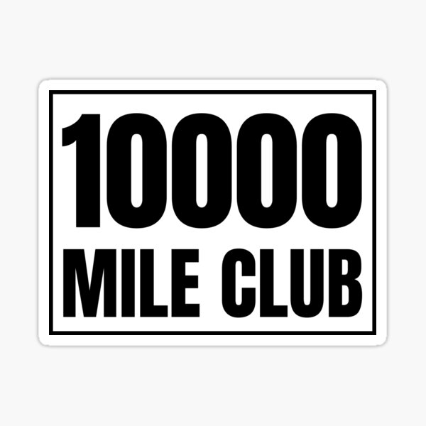 "10,000 MILE CLUB" Sticker for Sale by gillwalt | Redbubble