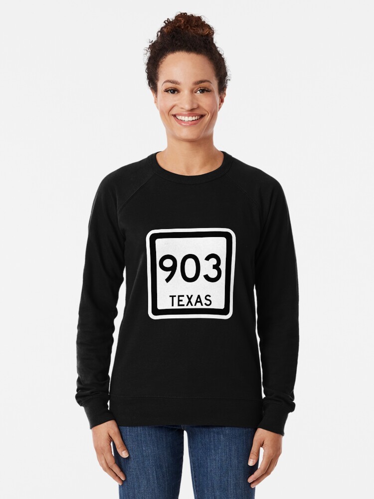 Texas State Route 903 Area Code 903 Lightweight Sweatshirt For Sale texas-state-route-903-area-code-903-lightweight-sweatshirt-for-sale